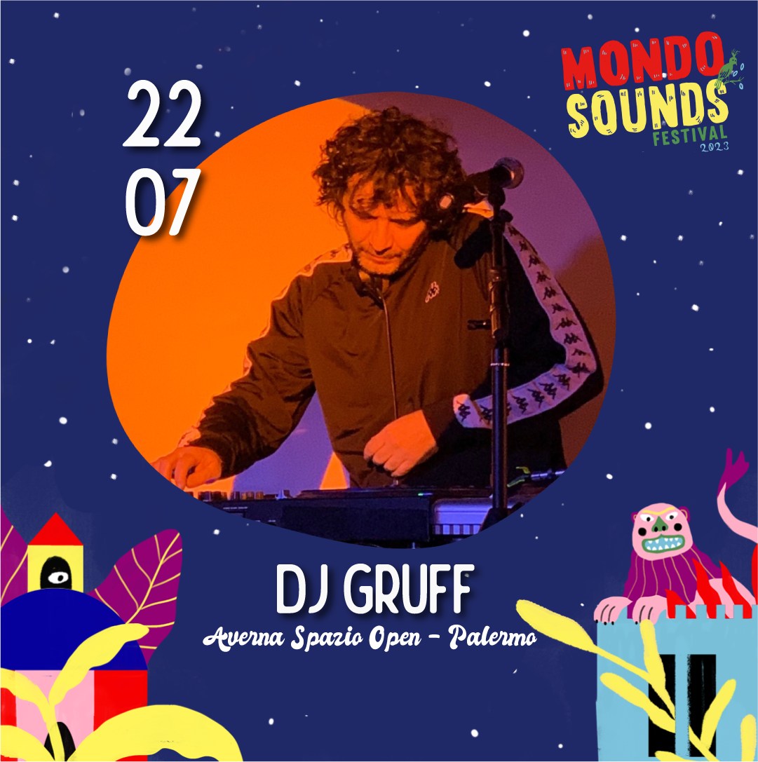 Palermo (PA) 22.07.2023 - DJ Gruff live @Mondo Sounds Festival - DJ ...